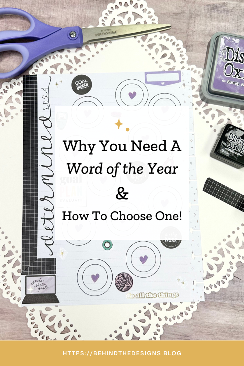Why You Need A Word Of The Year & How To Choose One - Behind the Designs